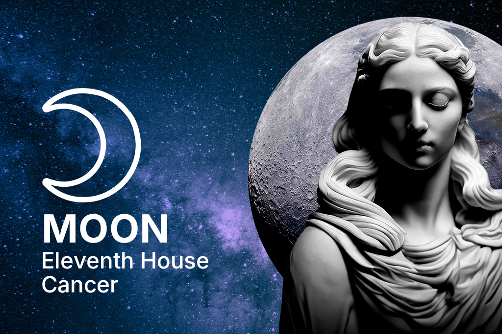 Moon in 11th House in Cancer: Nurturing Collective Support - AstroYou