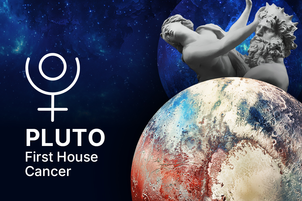 Pluto in 1st House in Cancer: Deep Emotional Transformation - AstroYou