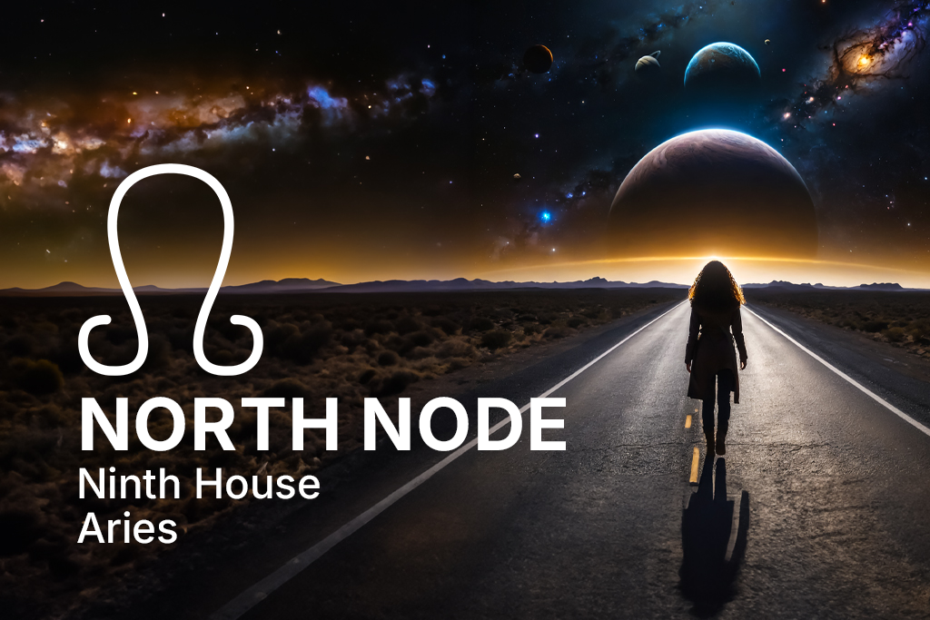 North node in 9th House in Aries: Courageous Philosophical Exploration ...